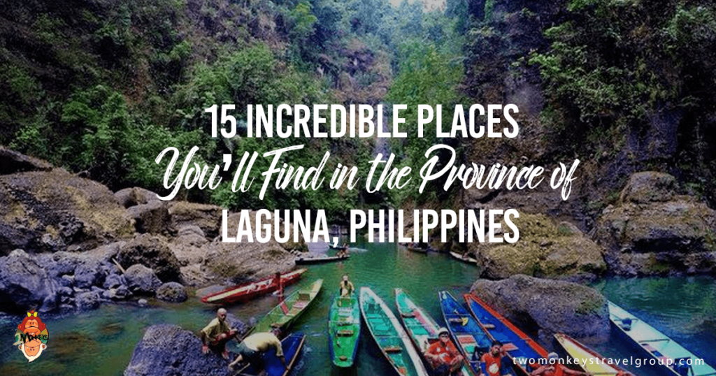 15 Incredible Places You’ll Find in the Province of Laguna, Philippines ...